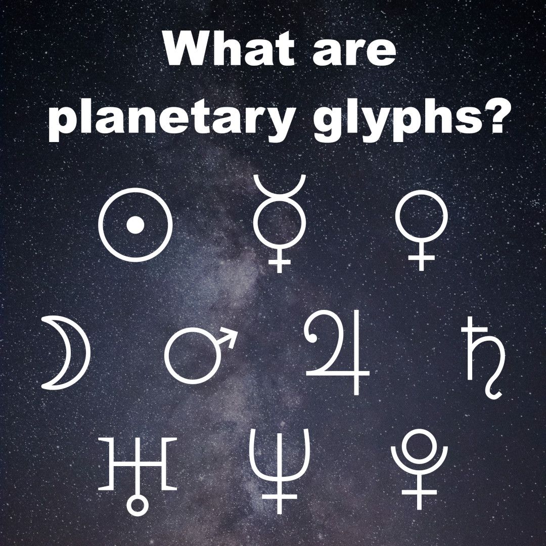 What do planetary glyphs represent?